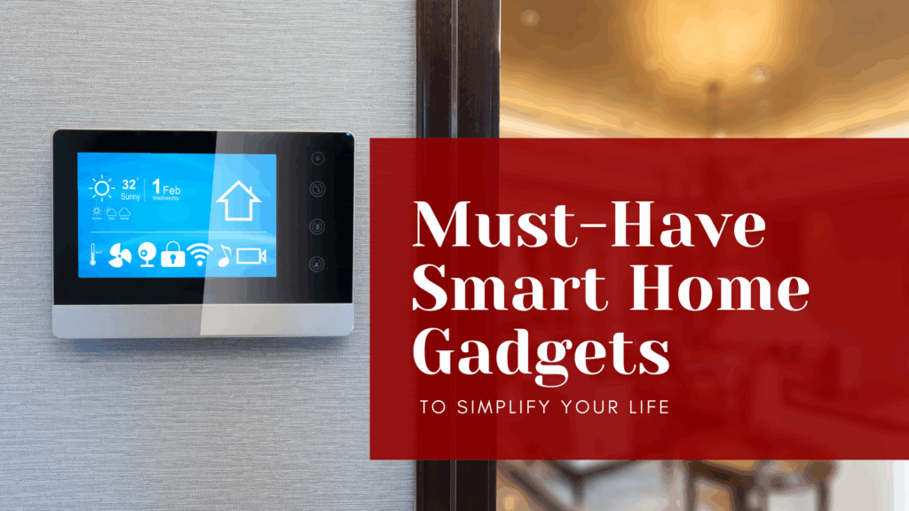 10 Best Smart Home Gadgets to Make Life Effortlessly Easier